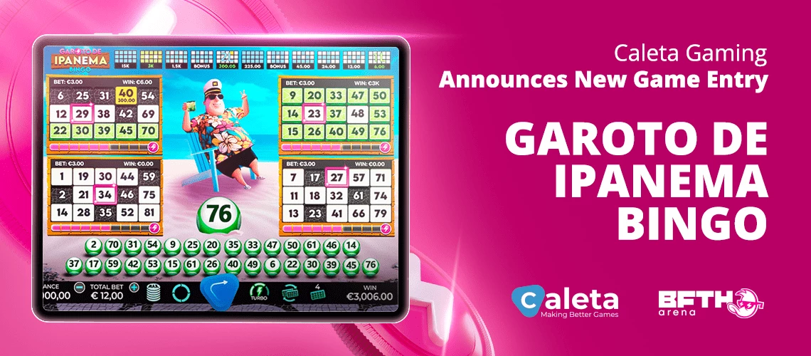Brazilian Caleta Gaming’s Garoto de Ipanema Bingo Joins B.F.T.H. Arena ...