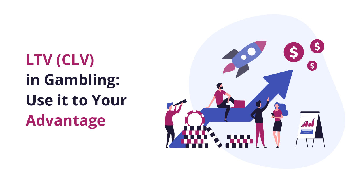 LTV (CLV) in Gambling: Use it to Your Advantage