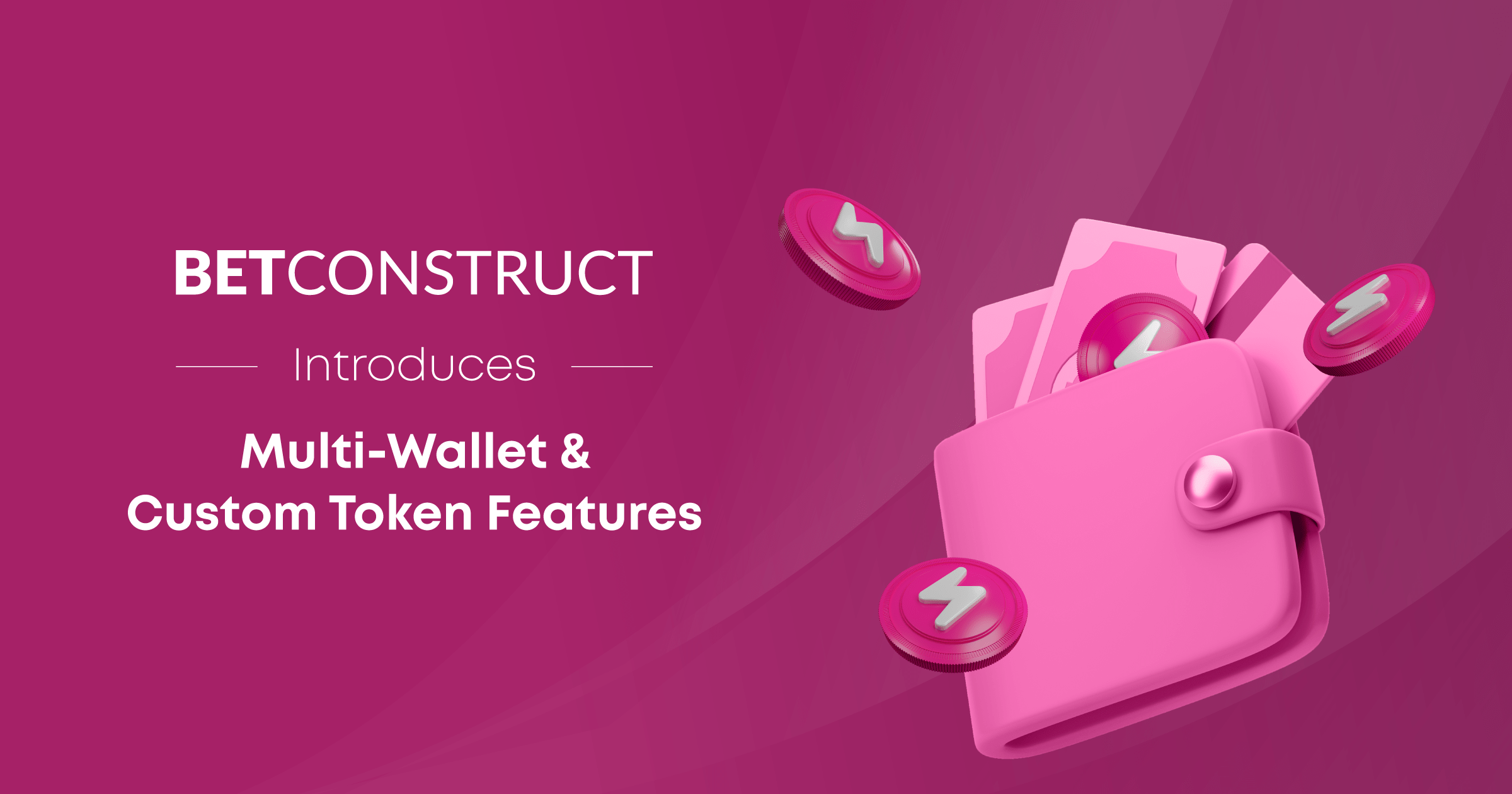 BetConstruct Introduces New Possibilities with Multi-Wallet & Custom ...