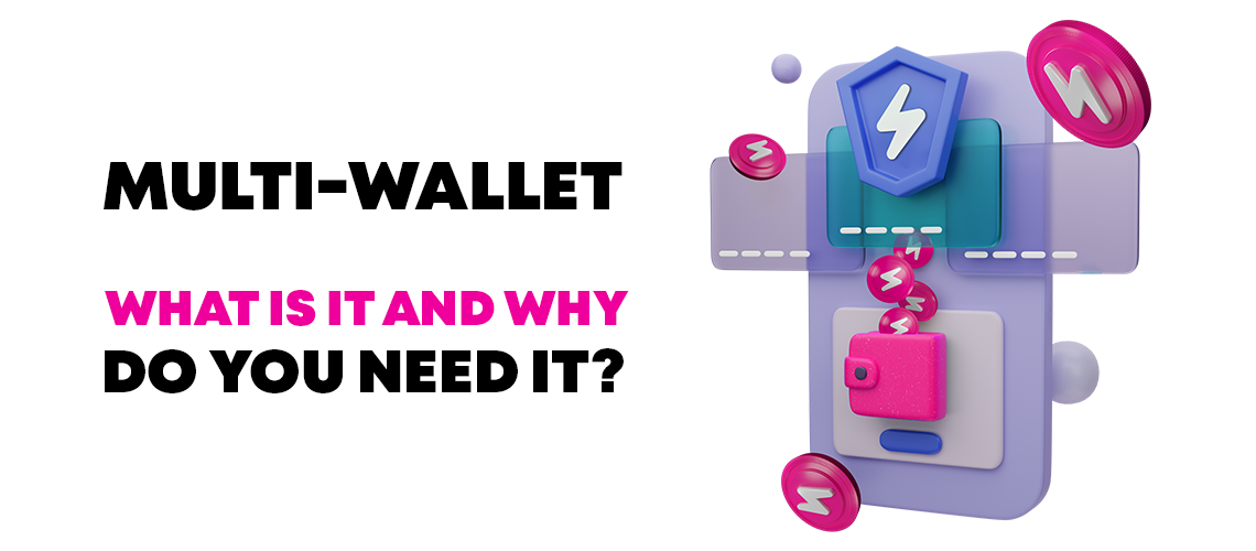 What is a Multi-Wallet? 4 Reasons to Set It Up for Your Business